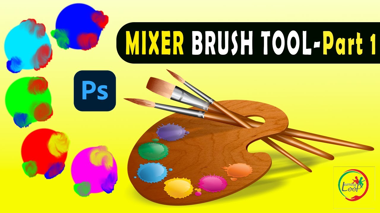 How to Use Mixer Brush Tool in Photoshop PART - I | Tutorial 42 - YouTube