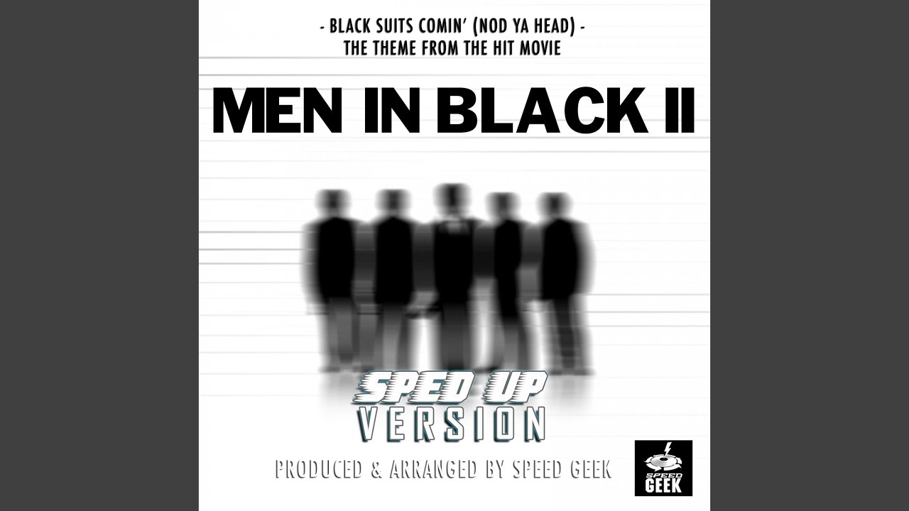 Black Suits Coming' (Nod Ya Head) (From "Men In Black") (Sped Up) - YouTube