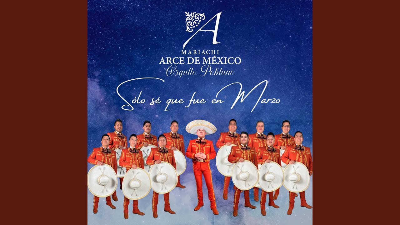Mariachi Arce de México - Sólo Sé Que Fue en Marzo Acordes - Chordify