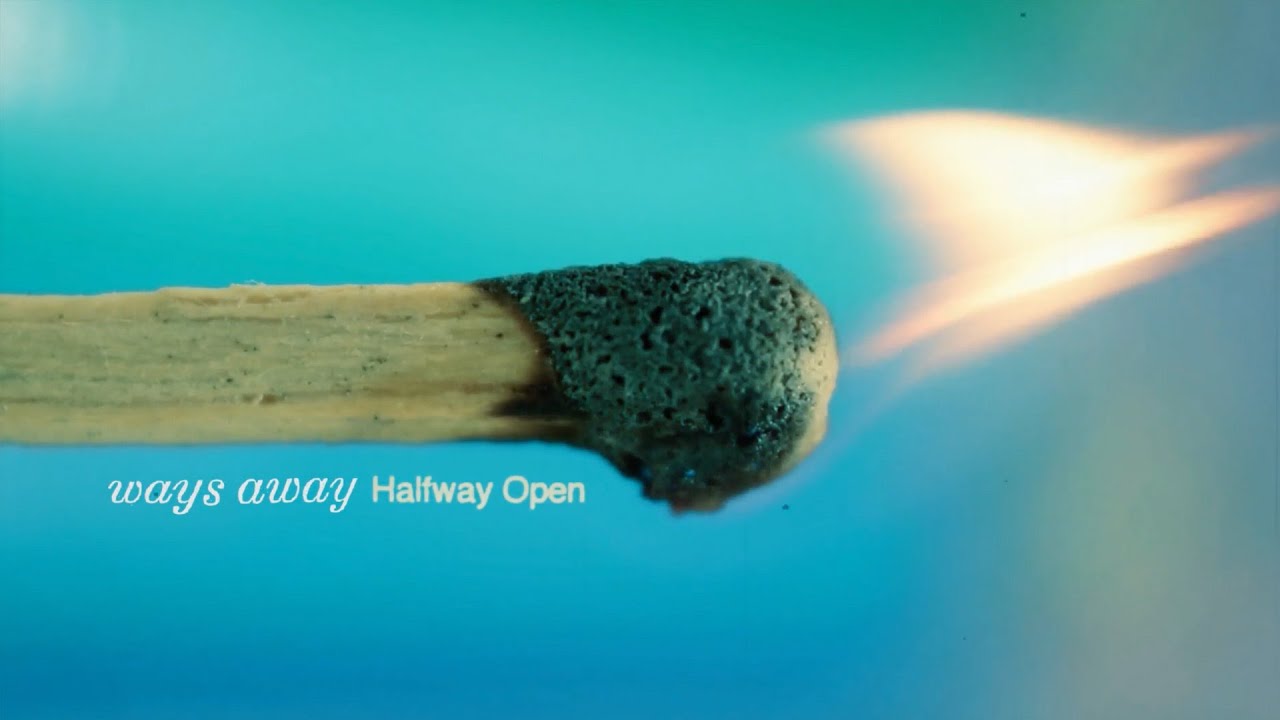 Ways Away 'Halfway Open' Official Video - YouTube Music