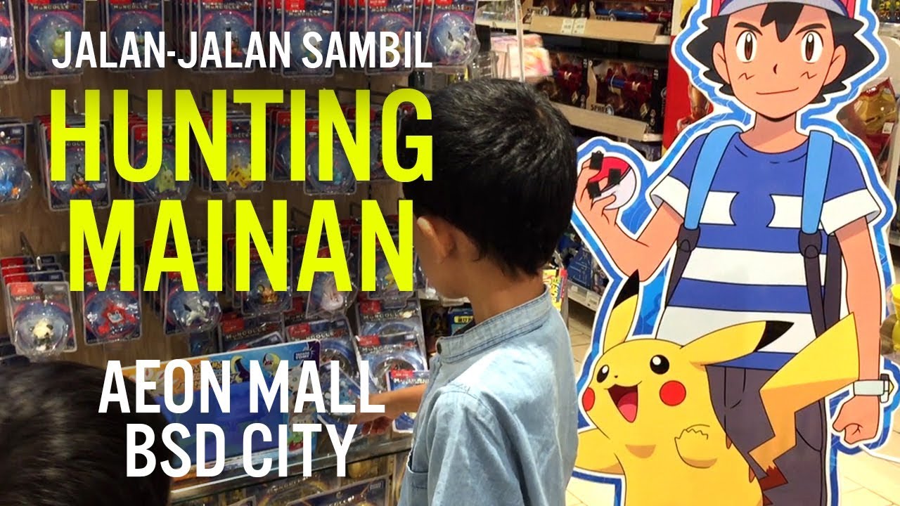 Hunting Mainan Pokemon di Aeon Mall BSD City | 2018 | indonesia - YouTube