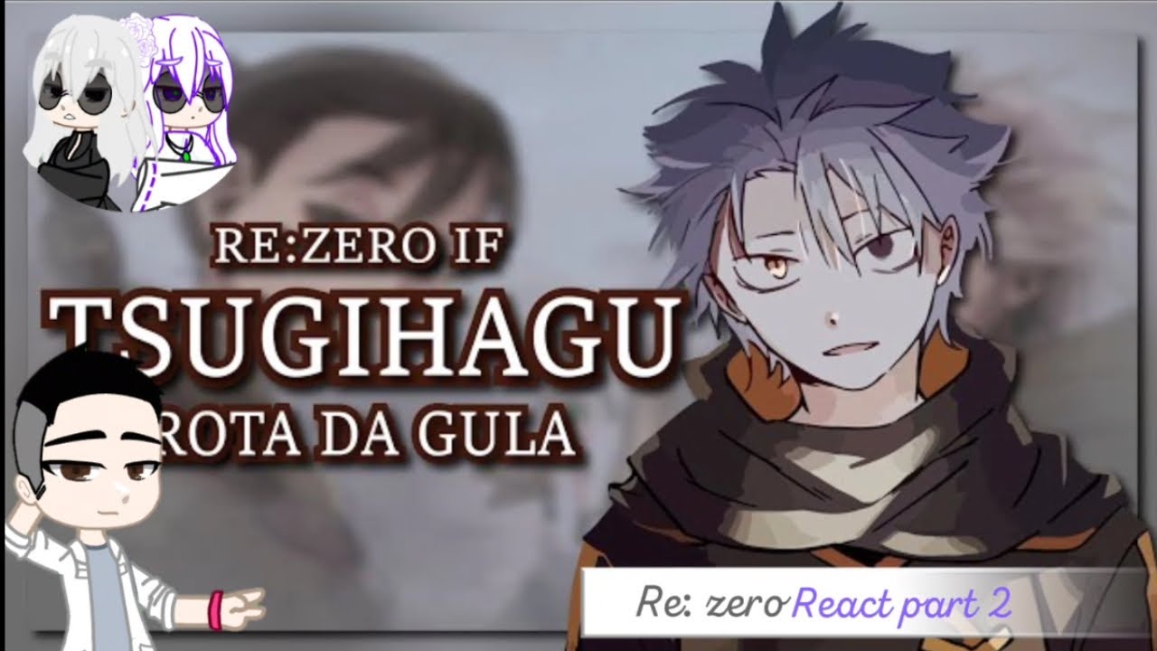 Re:zero React a Tsugihagu IF | Re:zero | Rota da Gula part2 | @Barusu ...