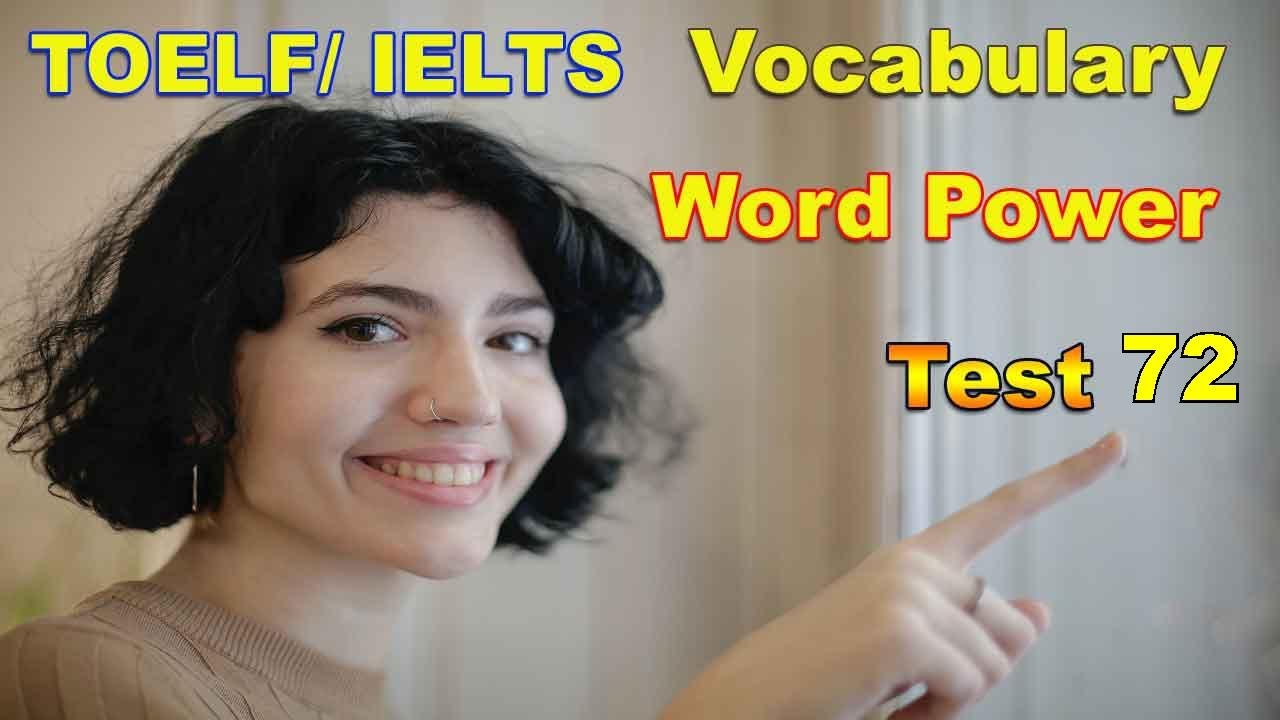 TOEFL / IELTS Vocabulary Word Power Test 72 - YouTube