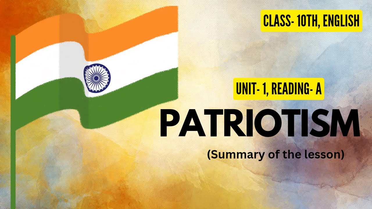 Class 10 Unit- 1| Reading A| Patriotism | summary of the lesson ...