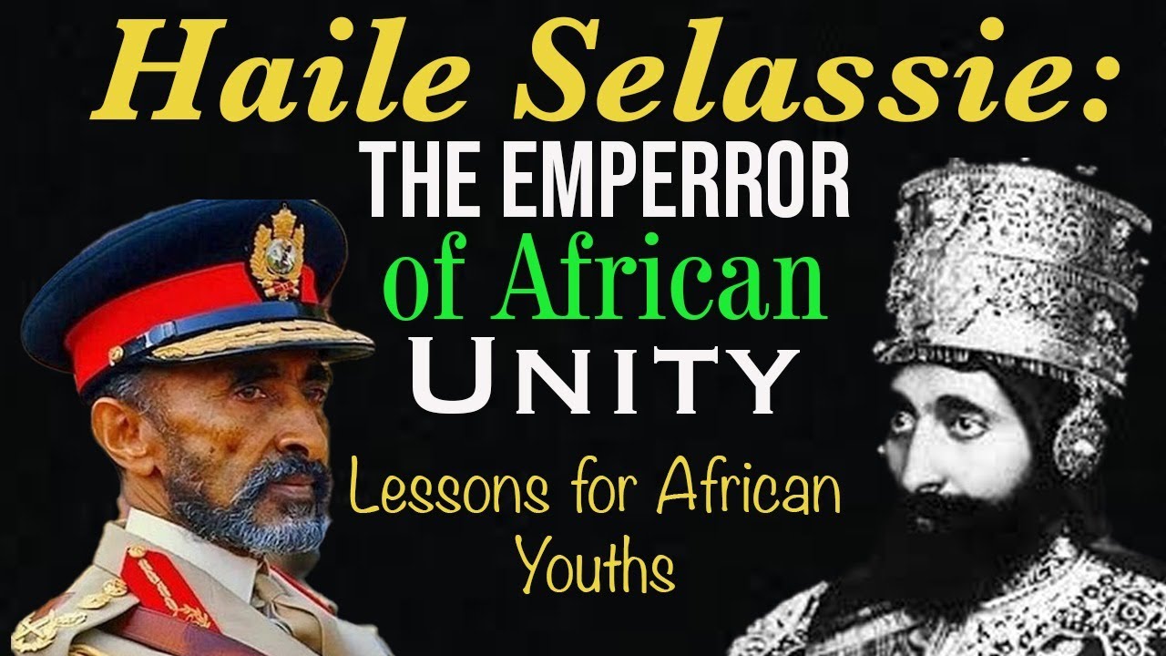 Haile Selassie: The Emperor of African Unity - YouTube