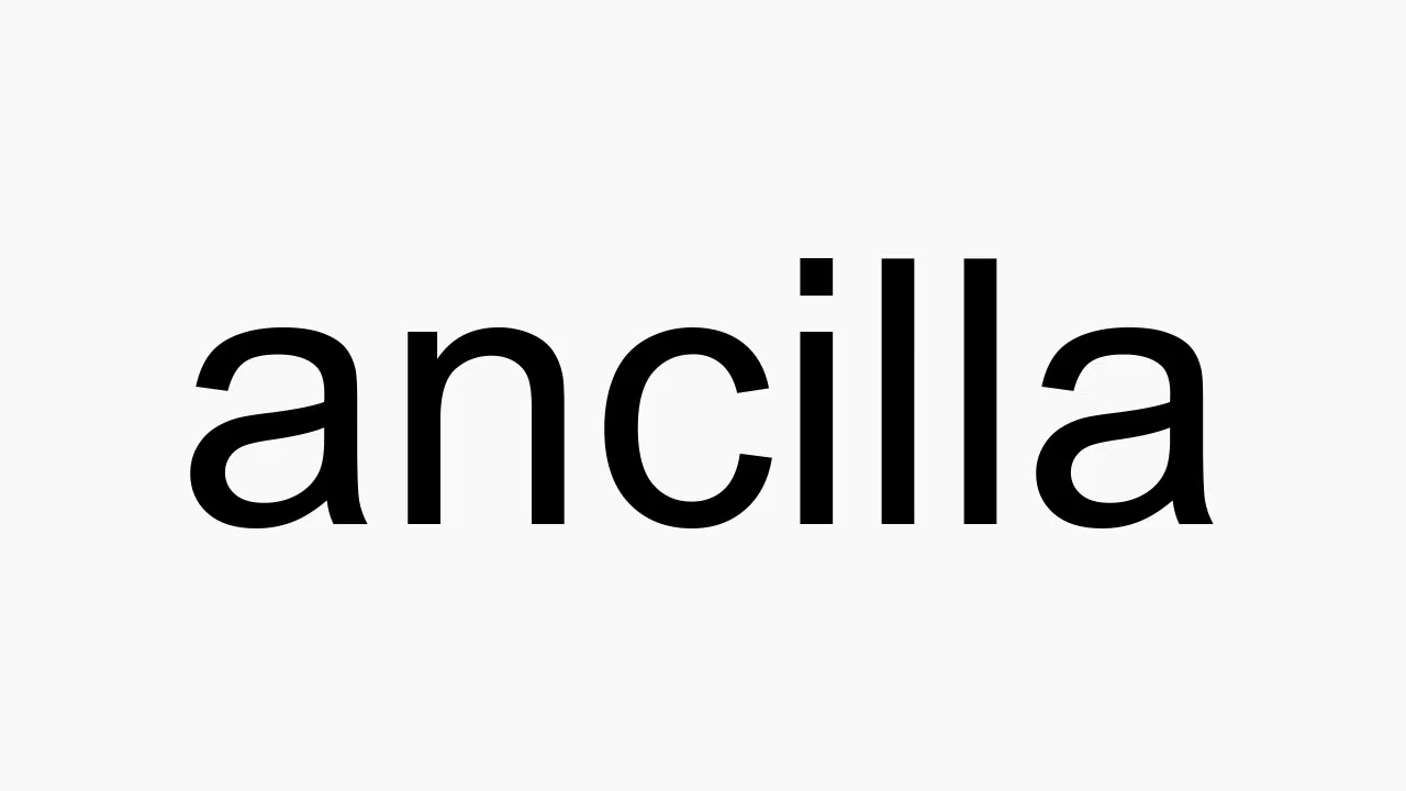 How to pronounce ancilla - YouTube