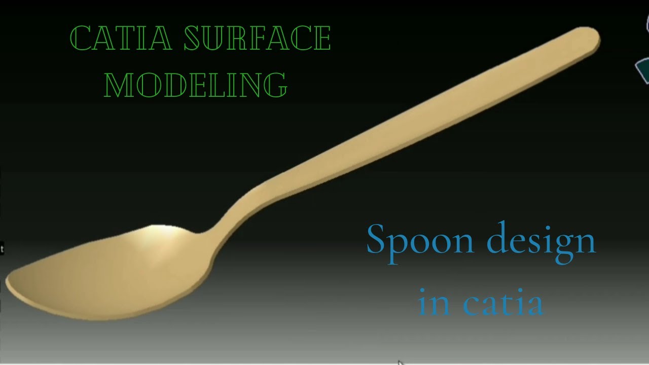 CATIA V5 TUTORIAL | CATIA V5 - SURFACE TUTORIAL | MODELLING A SPOON ...