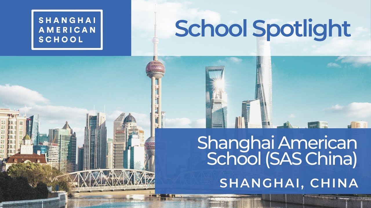 Shanghai American School (SAS China) | School Spotlight - YouTube