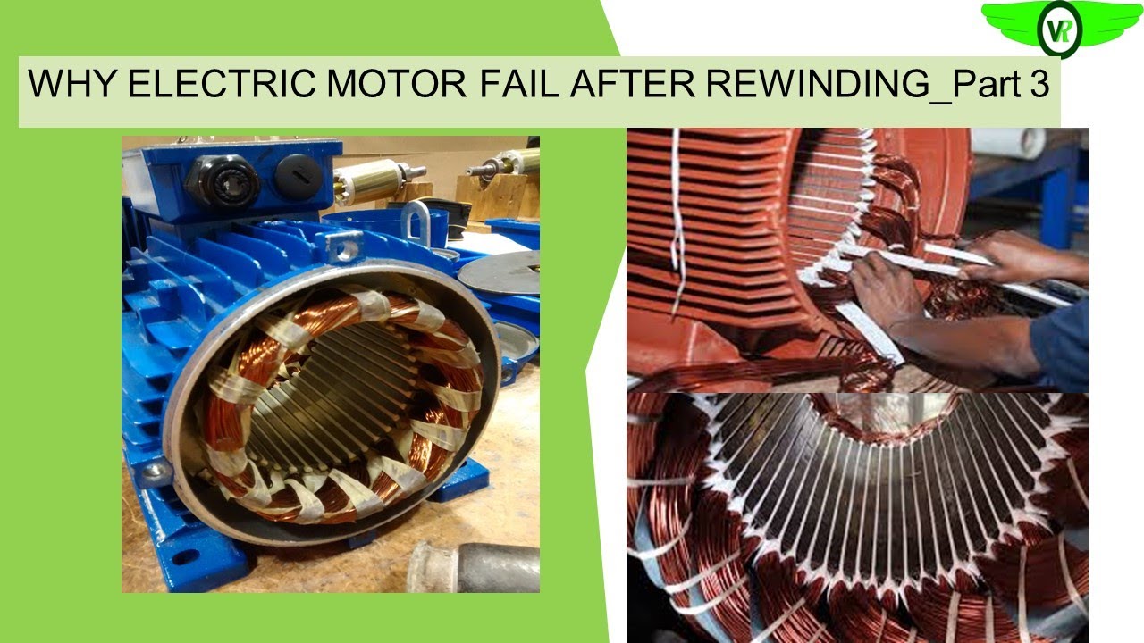 WHY ELECTRIC MOTOR FAIL AFTER REWINDING Part 3 - YouTube