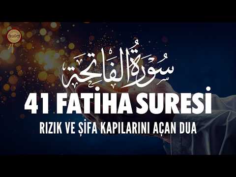 41 FATİHA SURESİ | Mucizevi Etkisiyle Dilek, Hacet ve Şifa Kapılarını Açan Dua 🤲