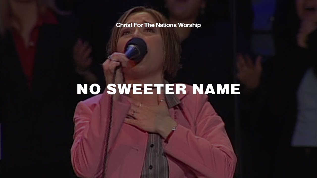 No Sweeter Name - Kari Jobe & Christ For The Nations Worship - YouTube