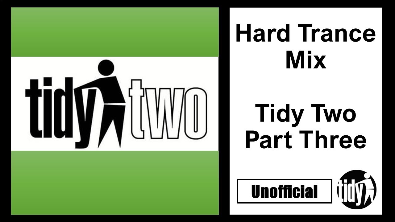 Tidy Two - Hard Trance Mix Part Three - Tidy Trax - YouTube
