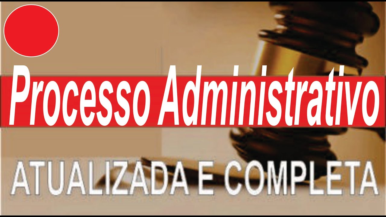 Processo Administrativo Completo - YouTube