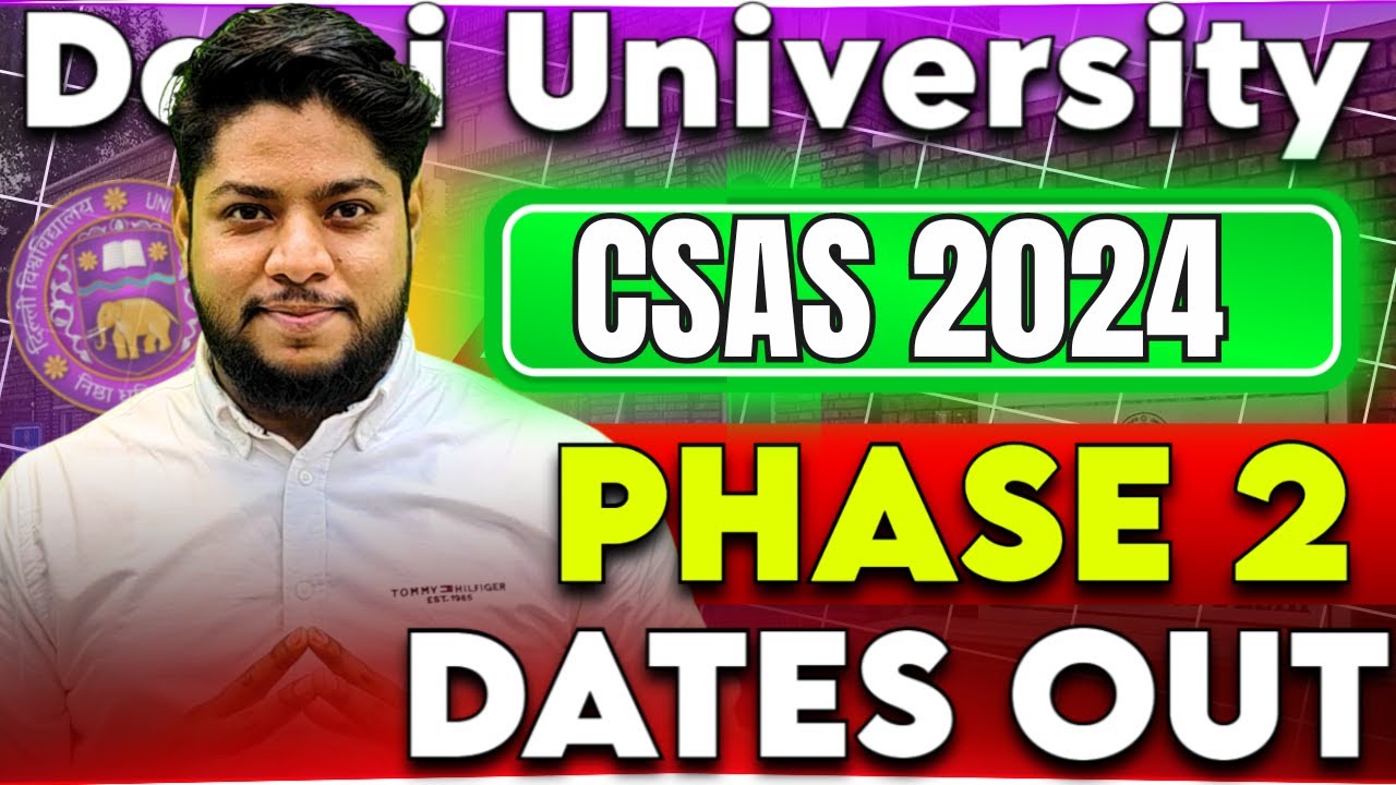 Delhi University CSAS Phase 2 Important Dates💥NEXT STEP after CUET ...
