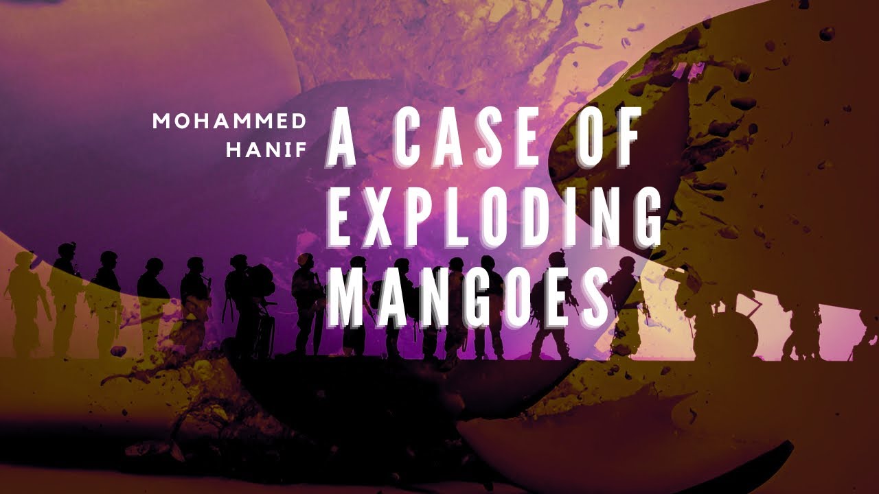 A case of Exploding Mangoes by Muhammed Hanif - YouTube