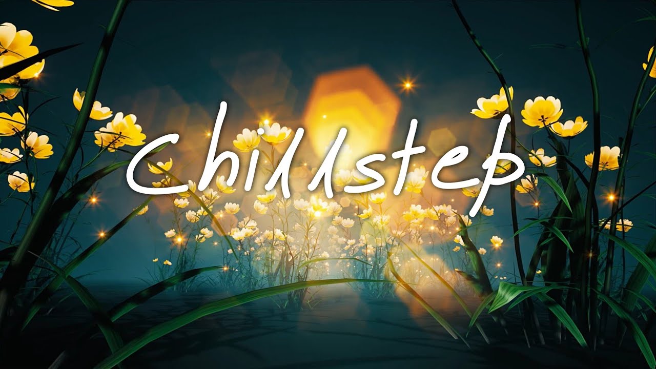 Chillstep Mix 3 hours & More Flowers - YouTube