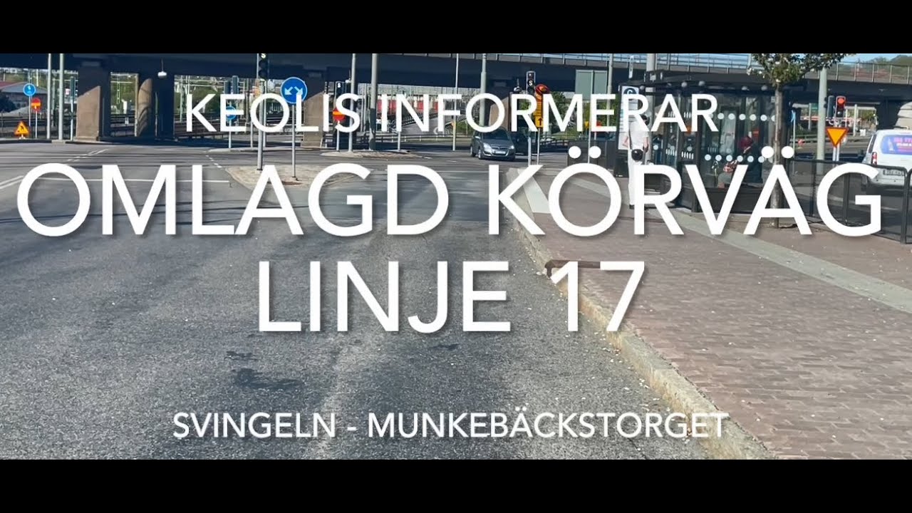 Omläggningsväg Linje 17 Svingeln - Munkebäckstorget - YouTube