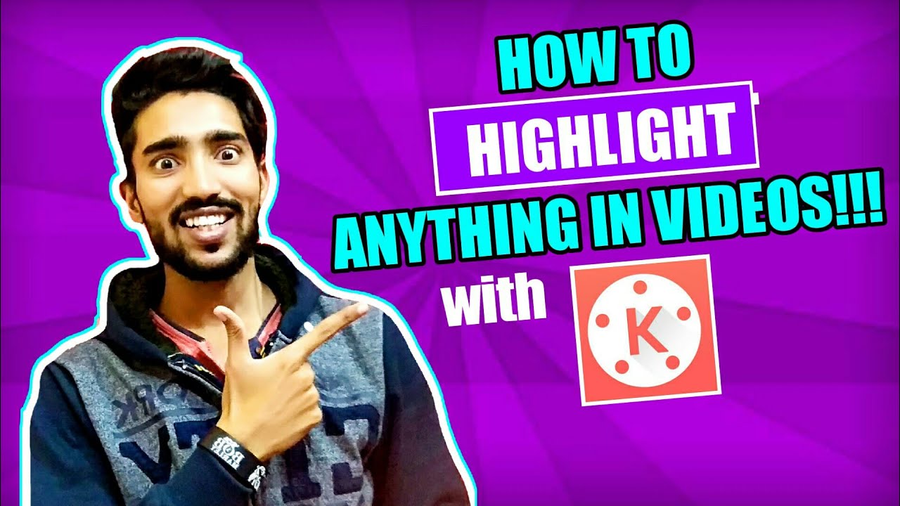 How To HIGHLIGHT Anything In Your Videos In Android With Kinemaster how-to-highlight-anything-in-your-videos-in-android-with-kinemaster