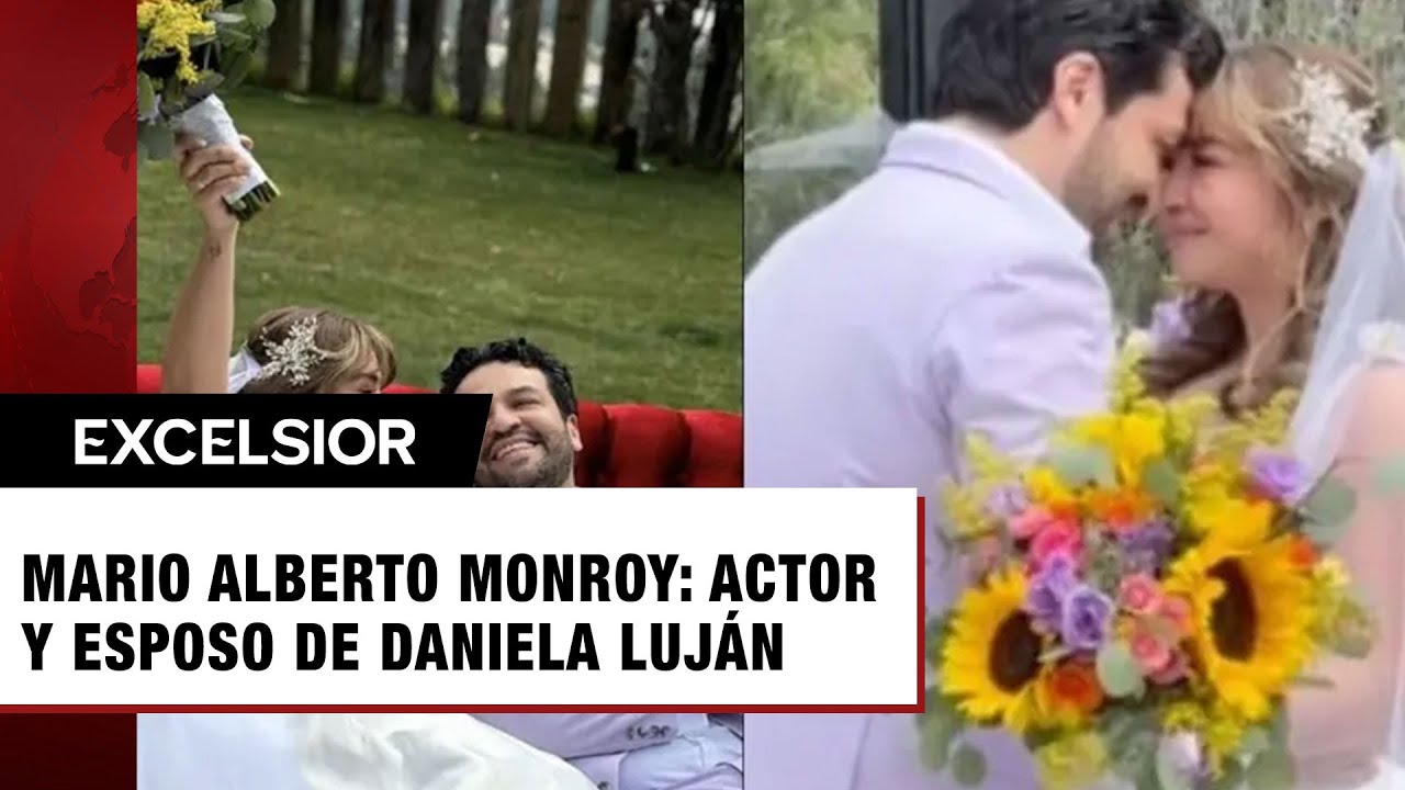 ¿Quién es Mario Alberto Monroy, el esposo de Daniela Luján? - YouTube