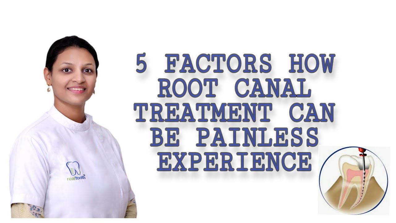 HOW ROOT CANAL TREATMENT IS A PAINLESS PROCEDURE NOW. - YouTube