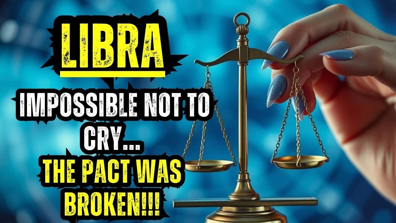 ♎😰LIBRA - IMPOSSIBLE NOT TO CRY...THE PACT WAS BROKEN!!!💦 - YouTube