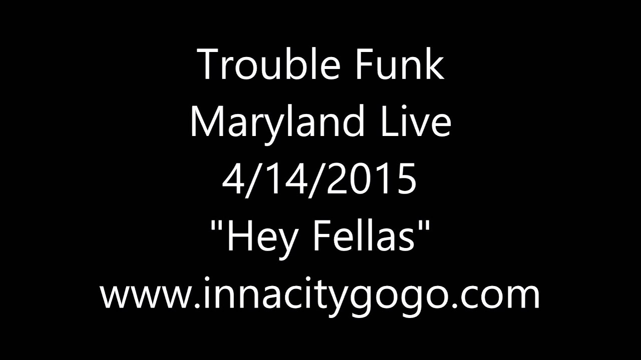 Trouble Funk Maryland Live 4/14/2015 "Hey Fellas" - YouTube