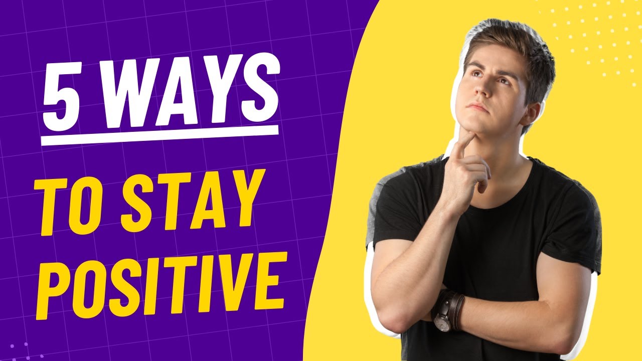 Upgrade Your Mindset: 5 Practical Tips to Practice Positive Thinking ...