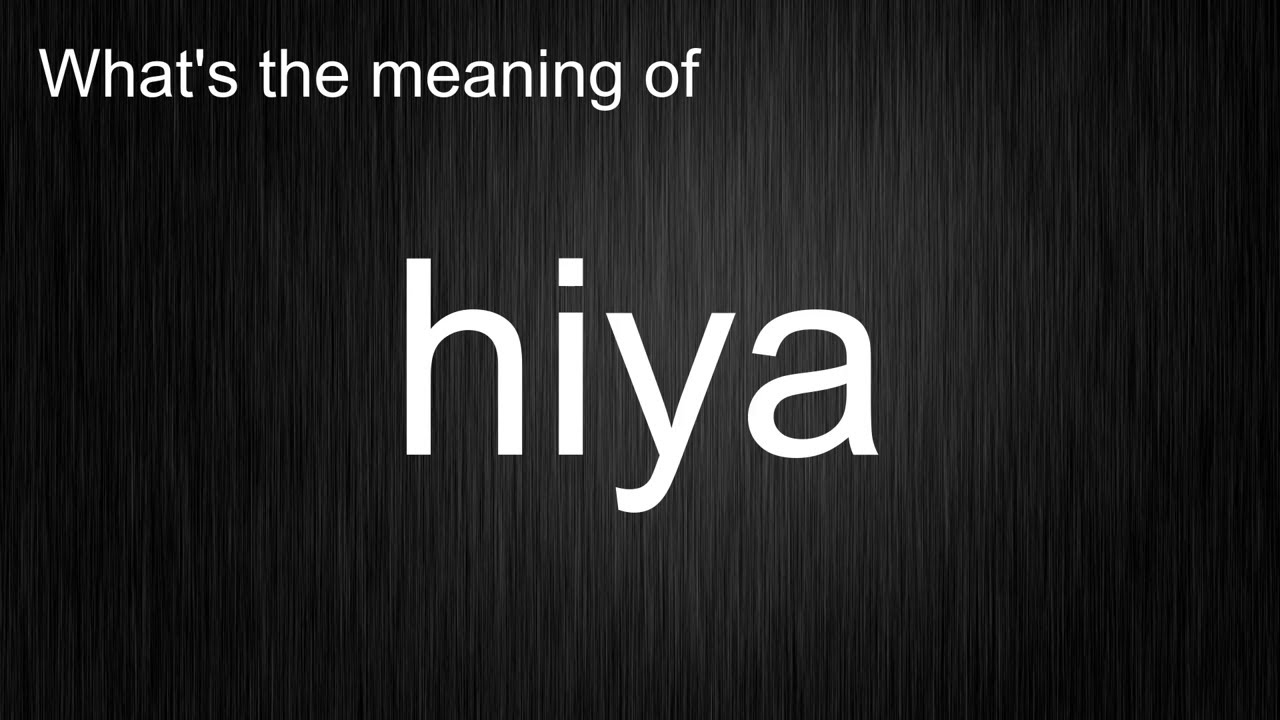 How Natives Say It! "hiya" Vocabulary Usage and Pronunciation Revealed ...