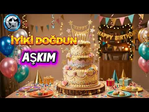 İyiki Doğdun AŞKIM - İsme Özel Doğum Günü Şarkısı (Happy Birthday To You)
