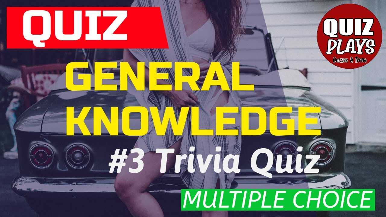 Trivia Quiz 3 10 General Knowledge Multiple Choice Answers How trivia-quiz-3-10-general-knowledge-multiple-choice-answers-how