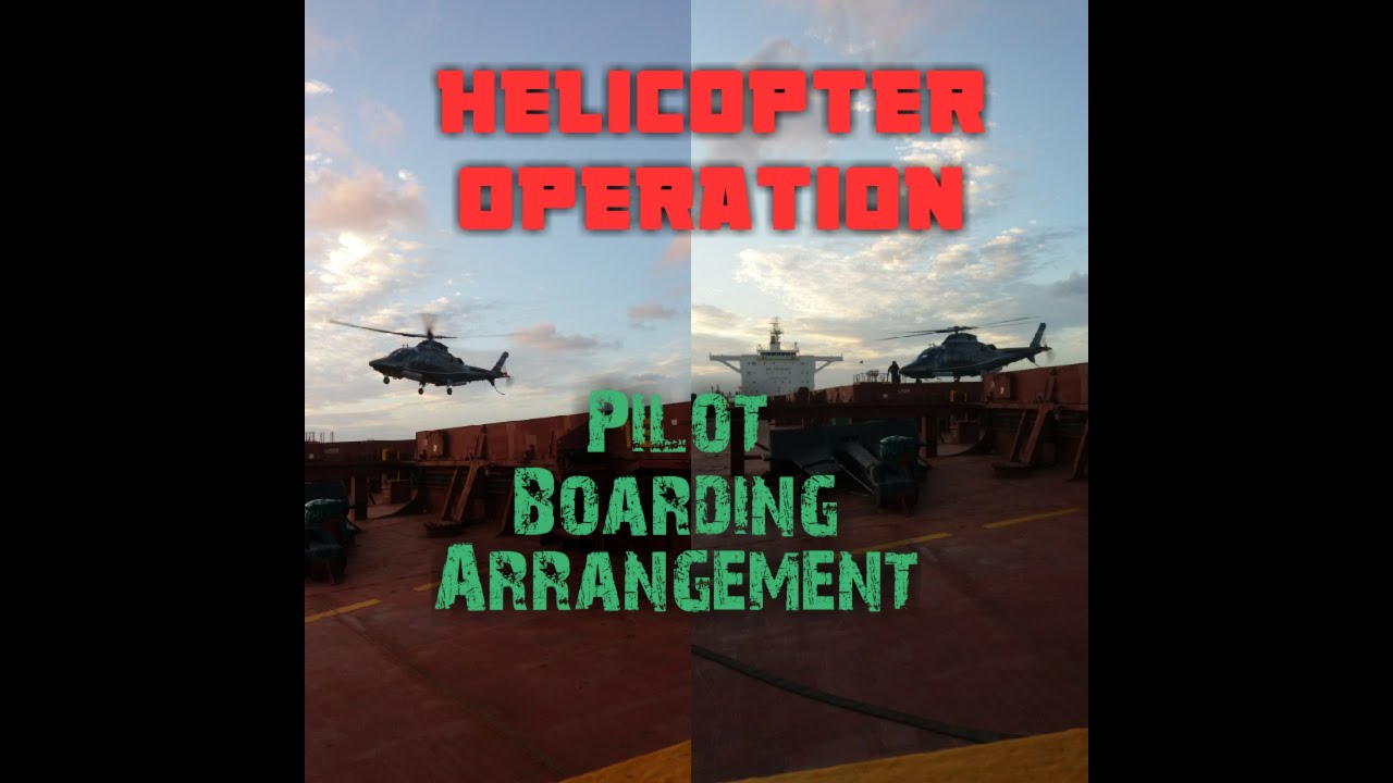 Helicopter Operation Onboard a Ship| Pilot Boarding Arrangement by ...