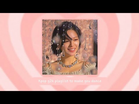 [𝐩𝐥𝐚𝐲𝐥𝐢𝐬𝐭] 🌷 kpop y2k playlist to make you dance 🍃 - YouTube