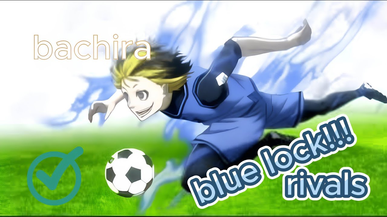 BLUE LOCK RIVALS -ROBLOX-(bachira) - YouTube