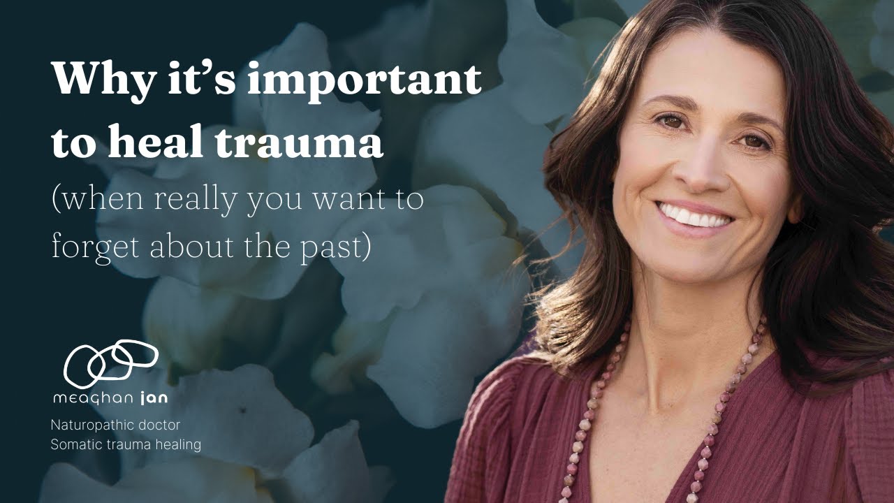Why it's important to heal trauma - (when you'd just like to forget ...