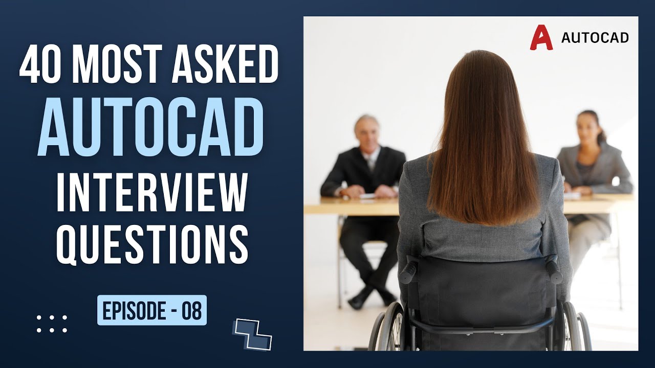 Top 40 Most Asked AutoCAD Interview Questions || Episode - 08 - YouTube