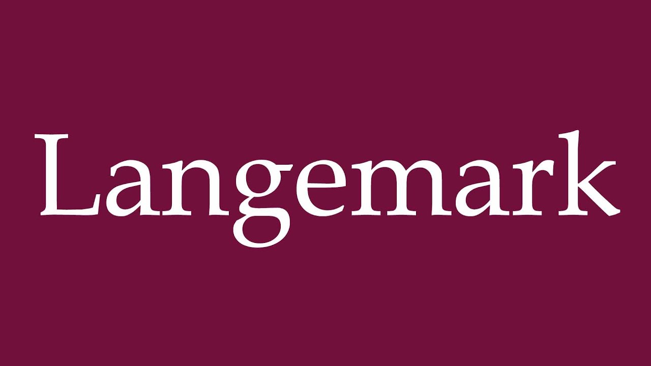 How to Pronounce ''Langemark'' Correctly in German - YouTube