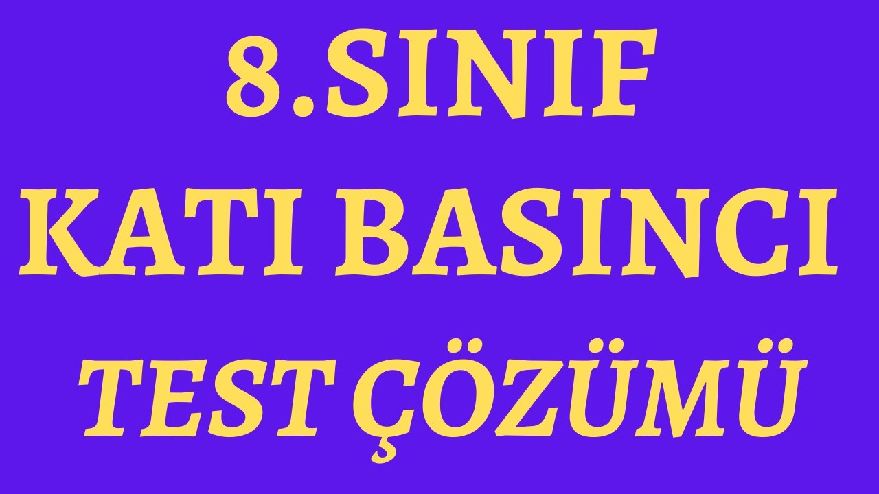 KATI BASINCI TEST-1 ÇÖZÜMÜ 8.SINIF - YouTube