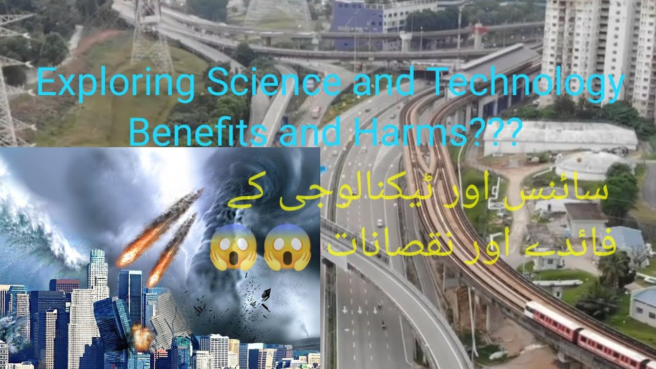 Science and technology benefits and harms | exploring science and ...