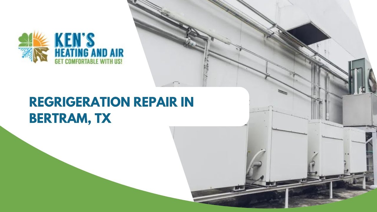 Regrigeration Repair in Bertram, TX | Ken's Heating and Air ...