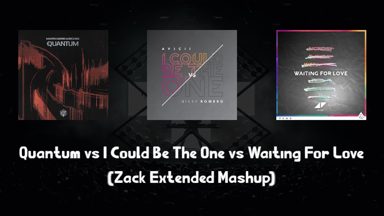 MG, Brooks, Avicii, Nicky Romero - Quantum vs I Could Be The One vs ...