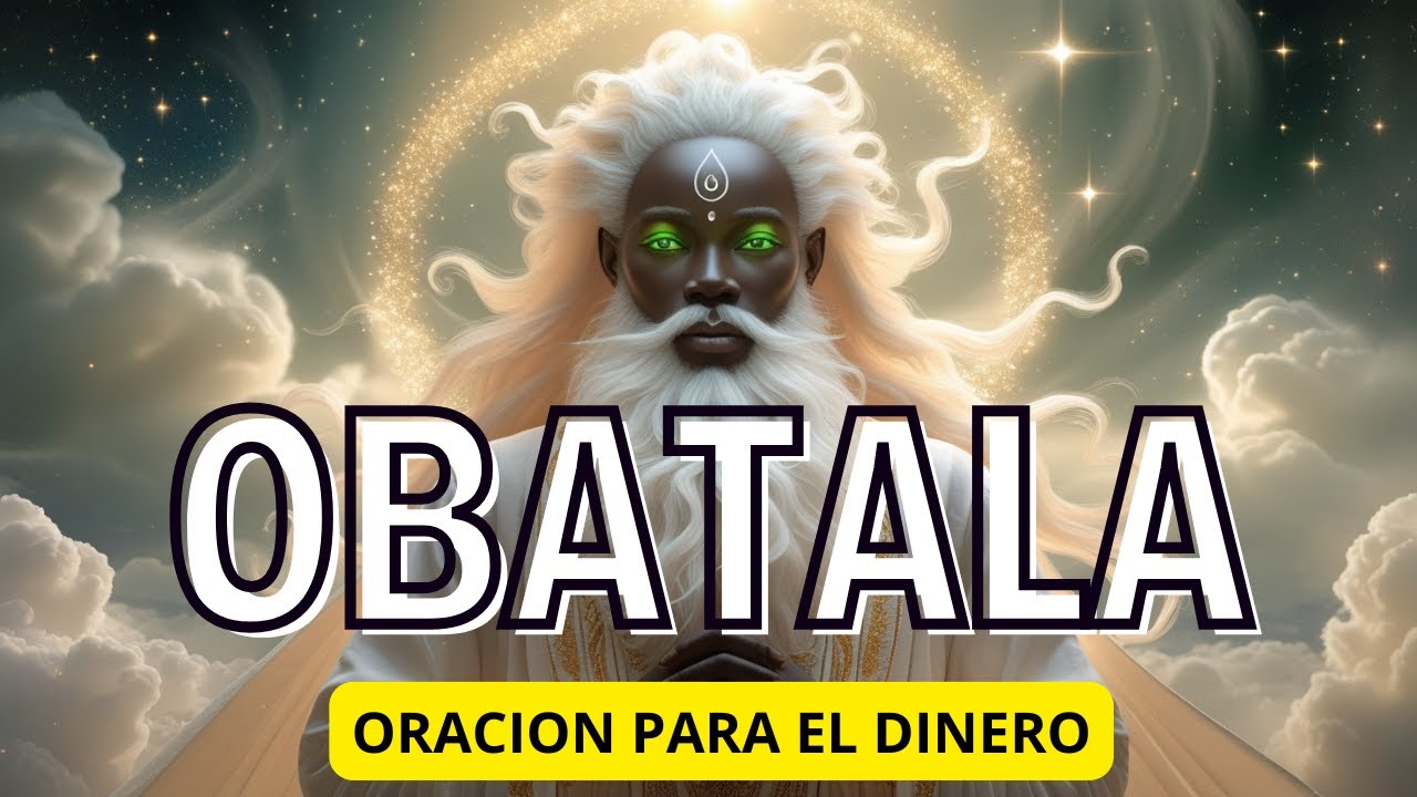 💰 Oración a OBATALA para el DINERO - ¡Atrayendo la ABUNDANCIA! 🕊️🔑 ...