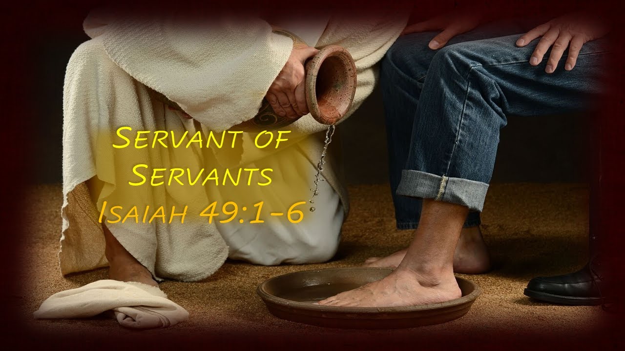 Isaiah 49: v1-6 - Servant of Servants - YouTube