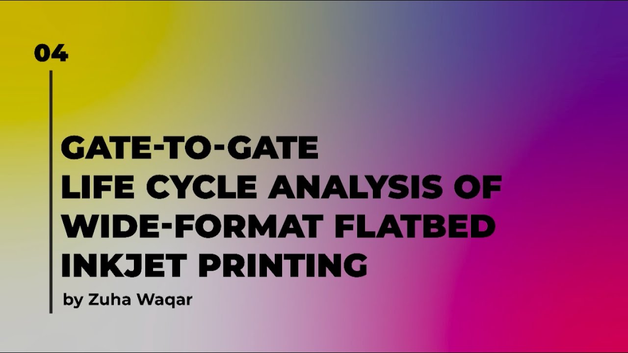 Gate-to-Gate Life Cycle Analysis of Inkjet Printing by Zuha Waqar ...