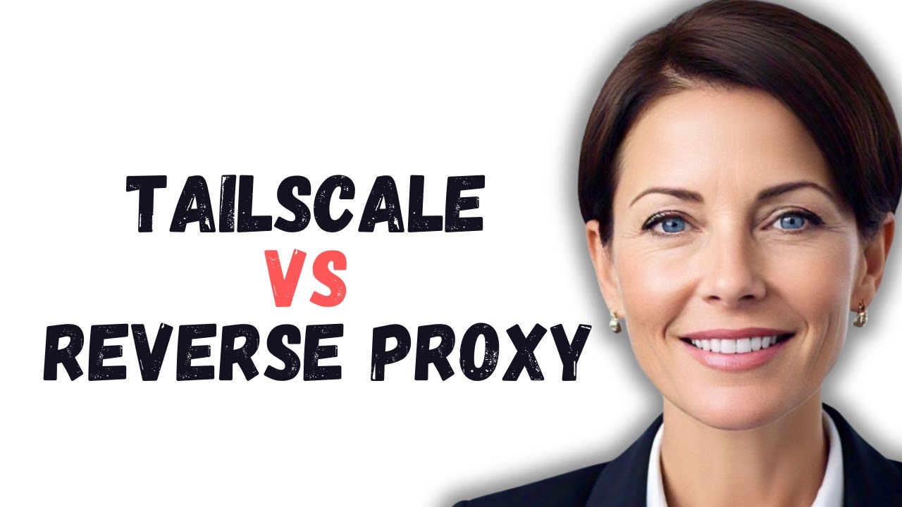 TAILSCALE VS REVERSE PROXY | Which Secure Access Method is Best for You in 2025? - YouTube