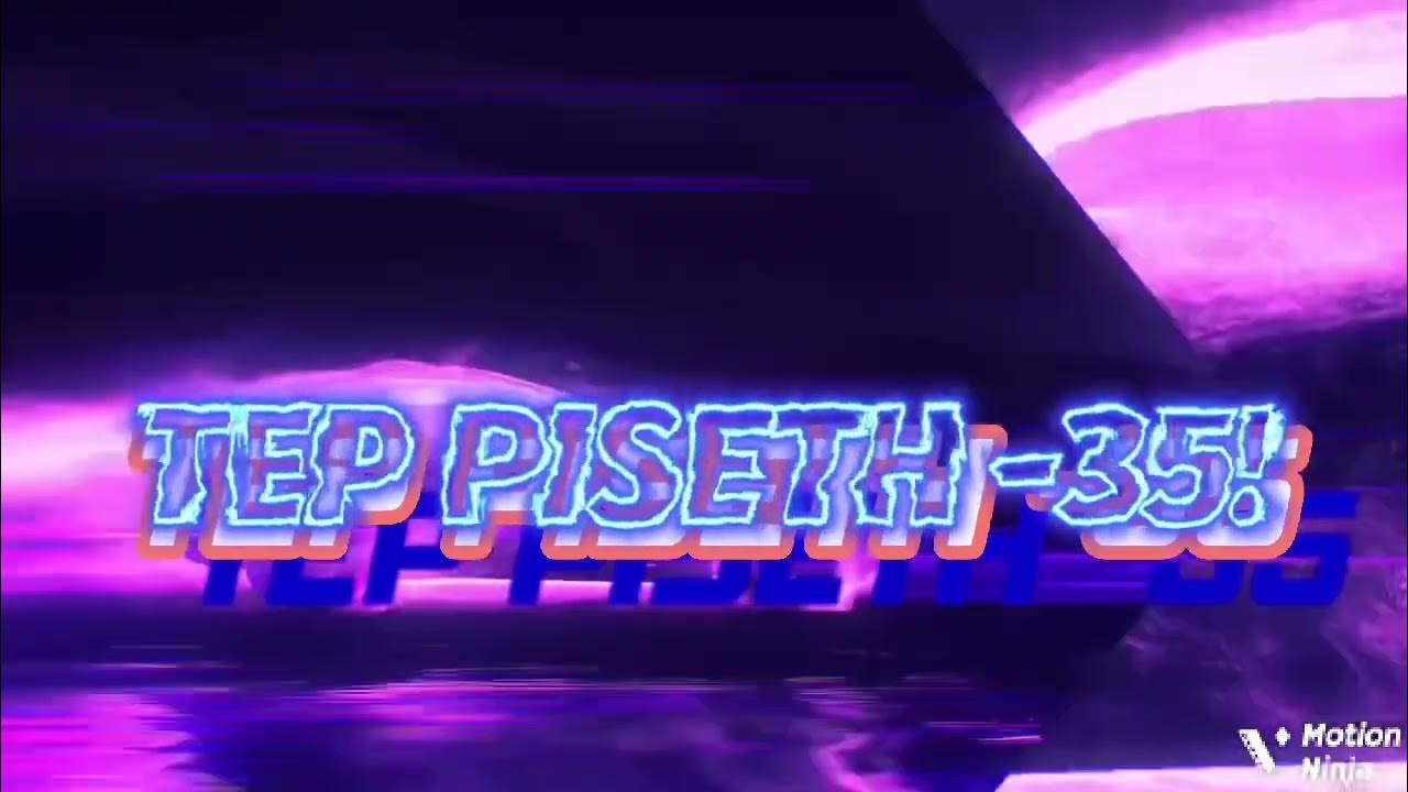 TEP PISETH -35 -( ស្គាល់ទេពពិសិដ្ឋបានស្គាល់គ្រប់សព្វ-៣៤បទក្នុងChannel ⁠@tpsv9.17 )Cover Lyrics ...