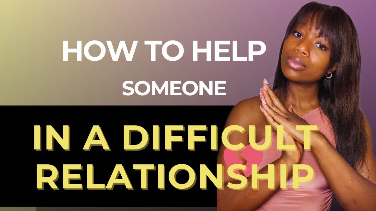 How to Help a Loved one in Abusive Relationships - YouTube