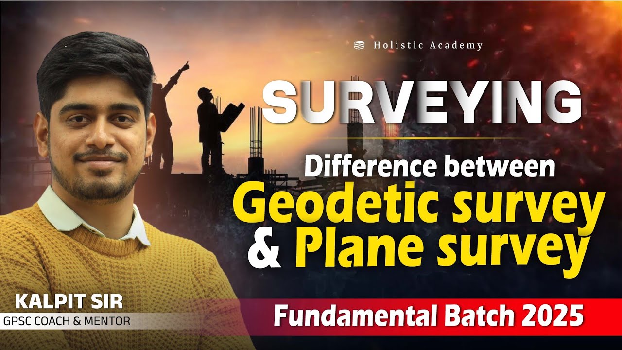 Difference between Geodetic Survey & Plane Survey | Surveying | Kalpit ...
