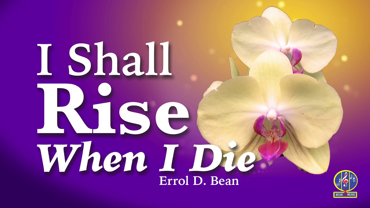 I SHALL RISE WHEN I DIE - YouTube