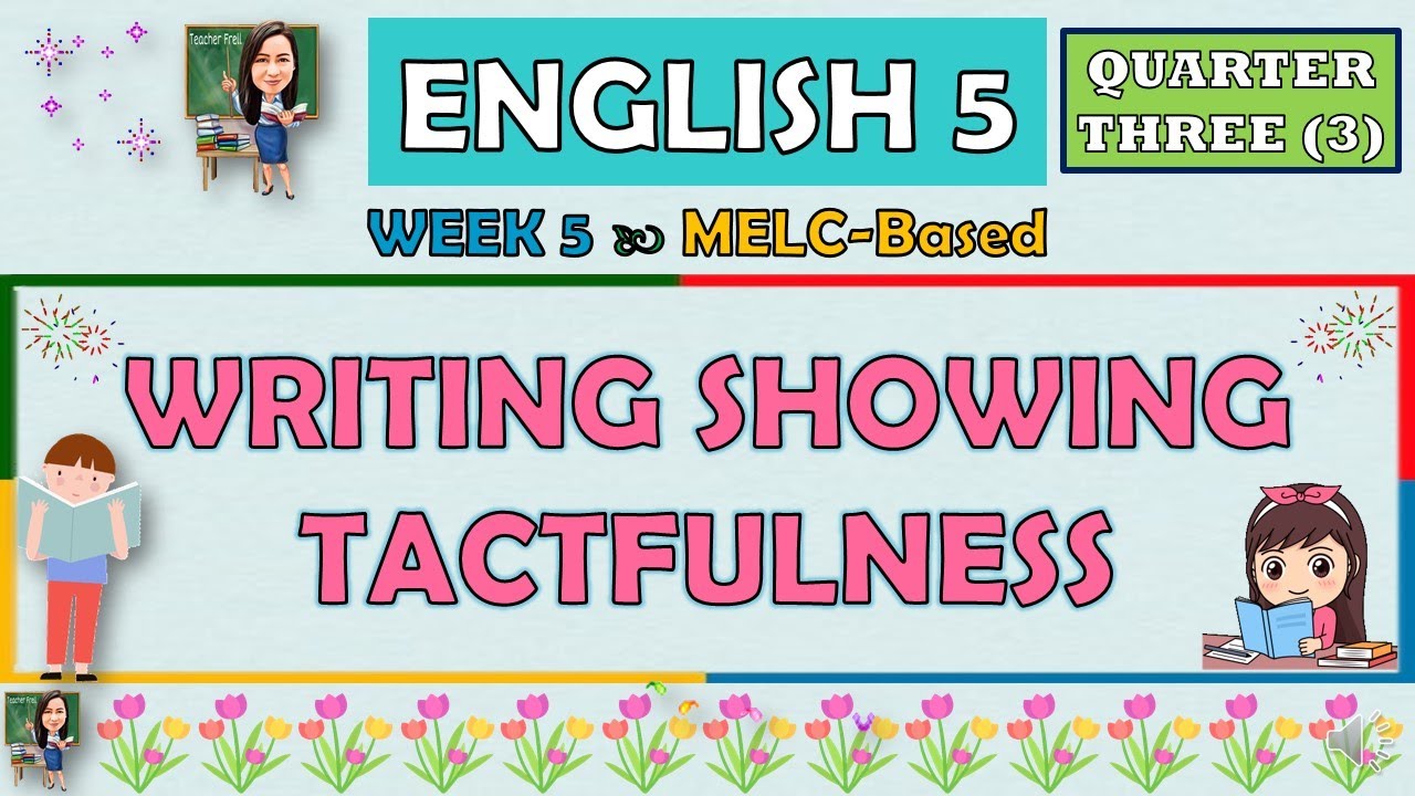 ENGLISH 5 || QUARTER 3 WEEK 5 | WRITING SHOWING TACTFULNESS | MELC ...