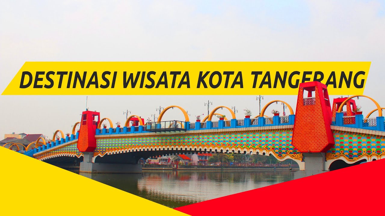 DESTINASI WISATA KOTA TANGERANG - YouTube